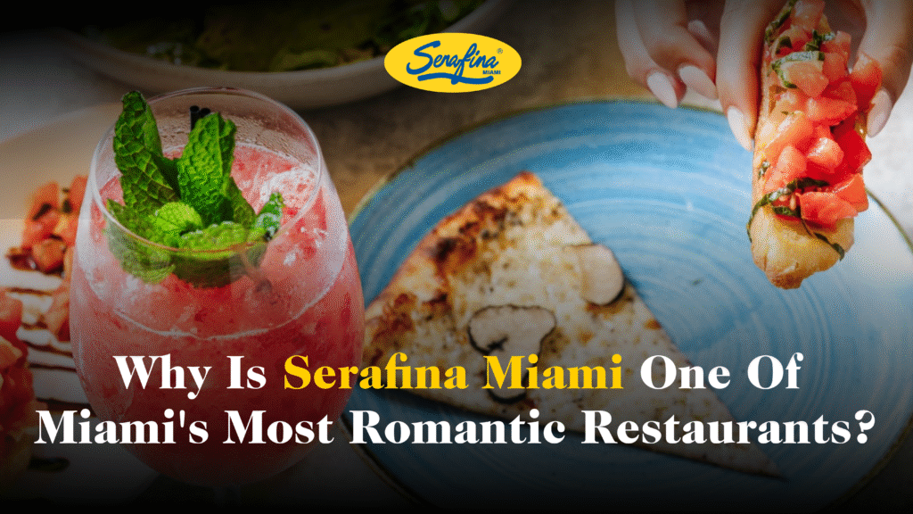 Why Is Serafina Miami One of Miami's Most Romantic Restaurants ...